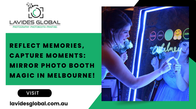 Features that a Mirror Photo Booth That Makes It So Popular